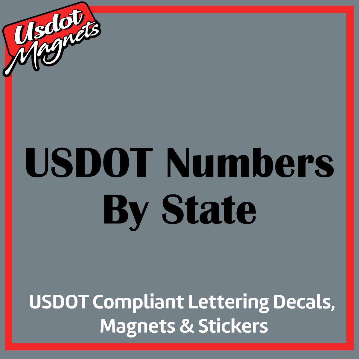 USDOT Numbers By US State (Regulation Numbers) – USDOTMagnets
